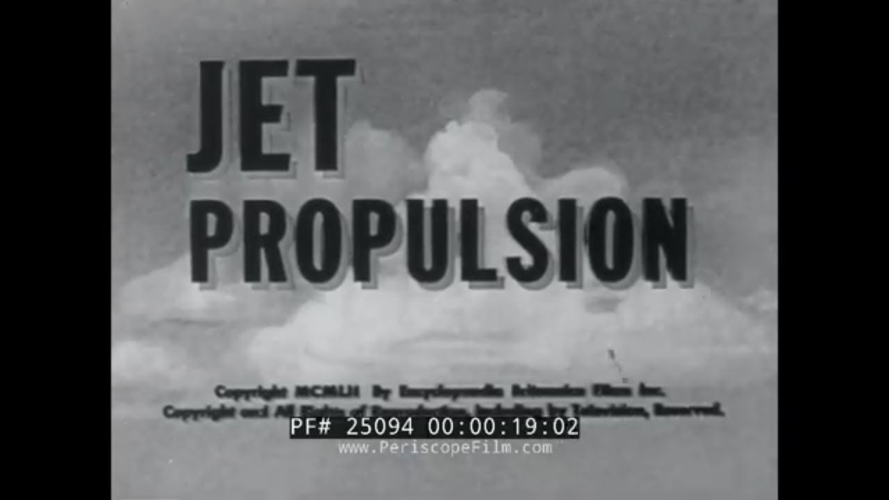 JET PROPULSION” 1952 EDUCATIONAL FILM EXPLAINING THE BASICS OF JET ...