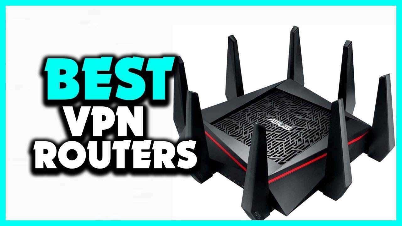 Top 5 Best VPN Routers in 2025 - YouTube