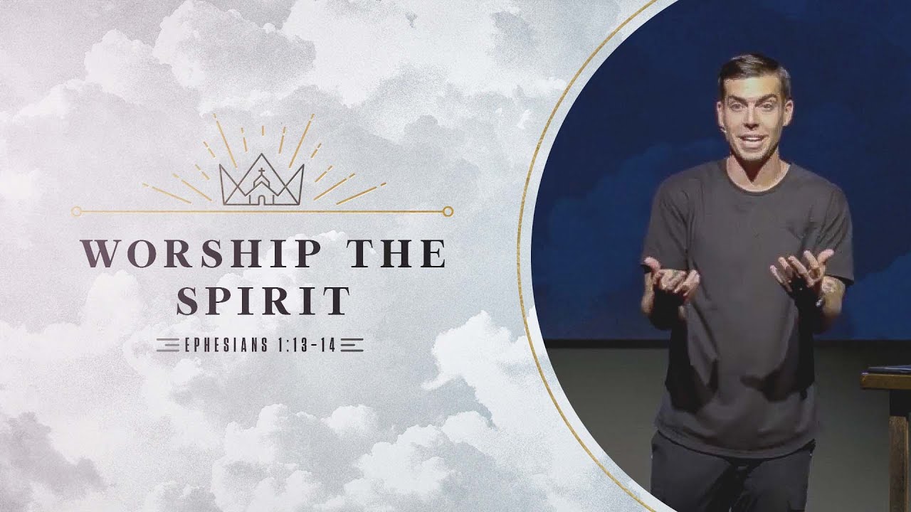 Worship the Spirit | Ephesians 1:13-4 | Nick Ely - YouTube