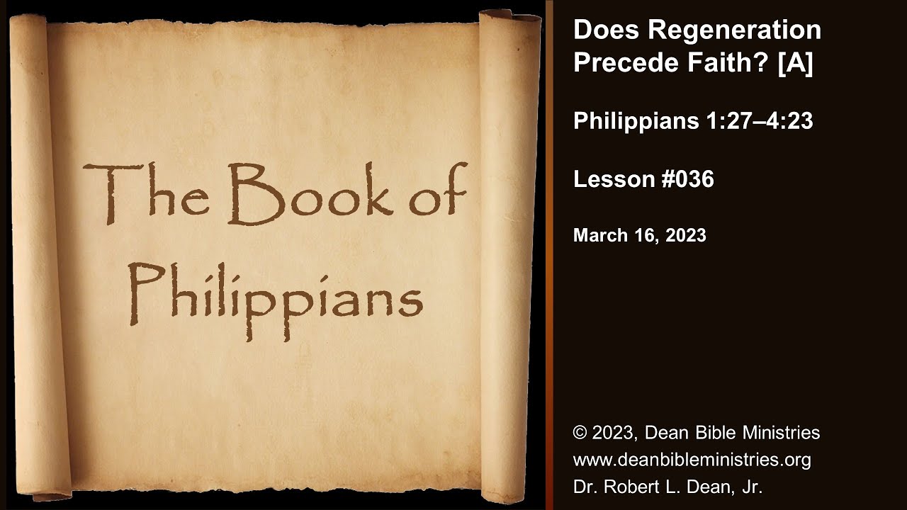 Philippians 036A - Does Regeneration Precede Faith? - YouTube