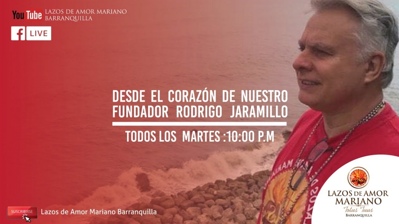 DESDE EL CORAZÓN DE NUESTRO FUNDADOR - RODRIGO JARAMILLO DIRECTOR ...