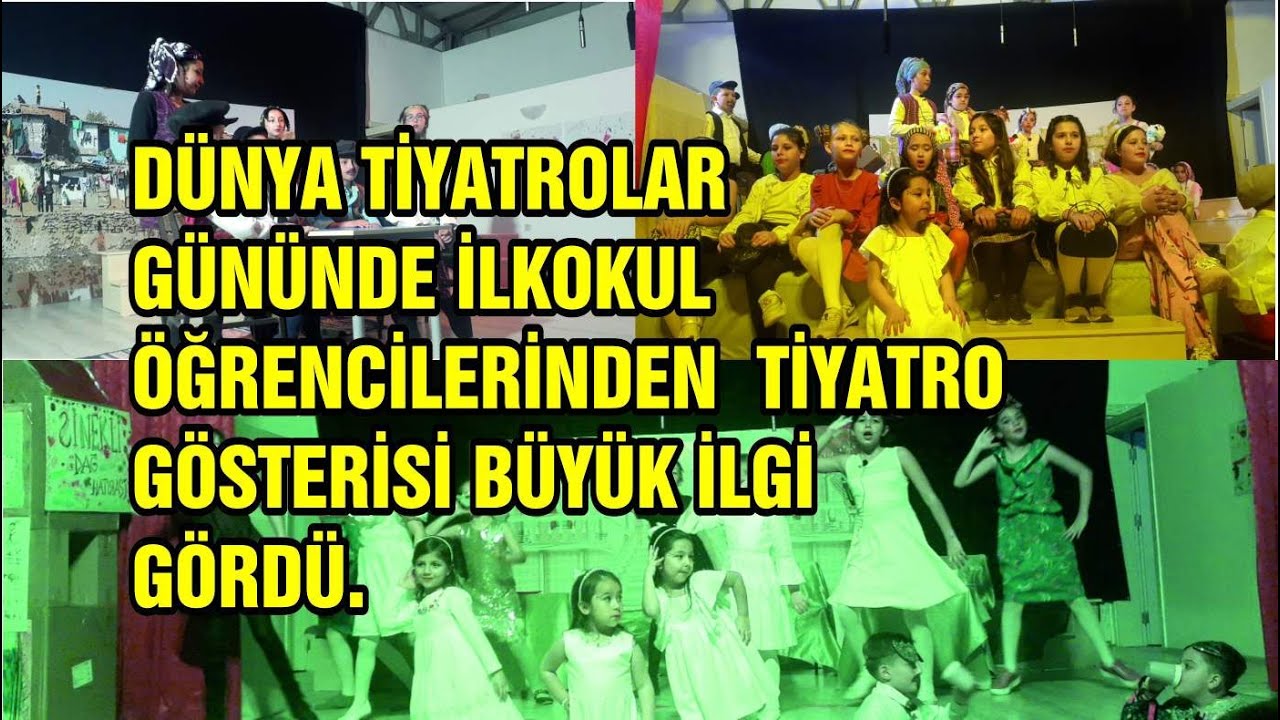 DÜNYA TİYATROLAR GÜNÜNDE İLKOKUL ÖĞRENCİLERİNDEN TİYATRO GÖSTERİSİ ...