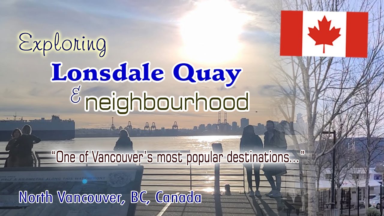 EXPLORING LONSDALE QUAY NORTH VANCOUVER | Vancouver’s Popular ...