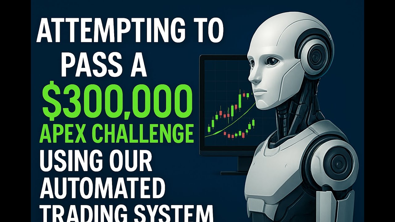 Attempting to pass a $300,000 Apex Challenge using our proprietary ...