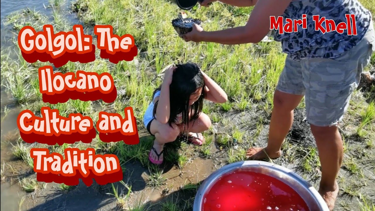 Golgol : The Ilocano Culture and Tradition | Mari Knell - YouTube