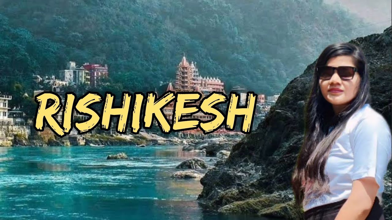 Rishikesh Tourist Places | Rishikesh Trip Story | Rishikesh Vlog ...