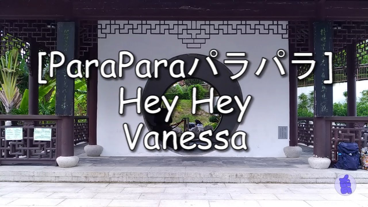 ParaPara系列 #49 Hey Hey / Vanessa (パラパラ) - YouTube