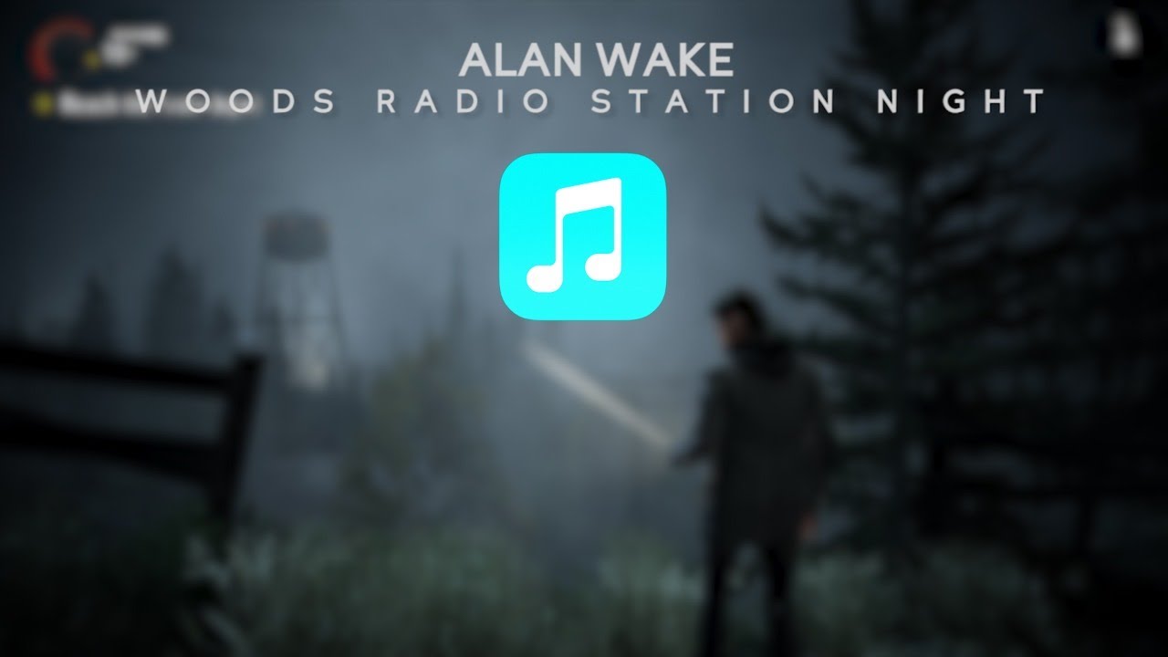 ALAN WAKE Ambient Music 🎵 Woods Radio Station (Alan Wake OST ...