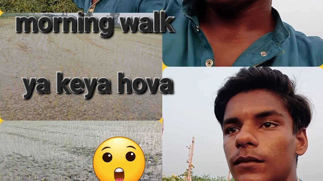 frist time morning walk key or ya keya hova - YouTube