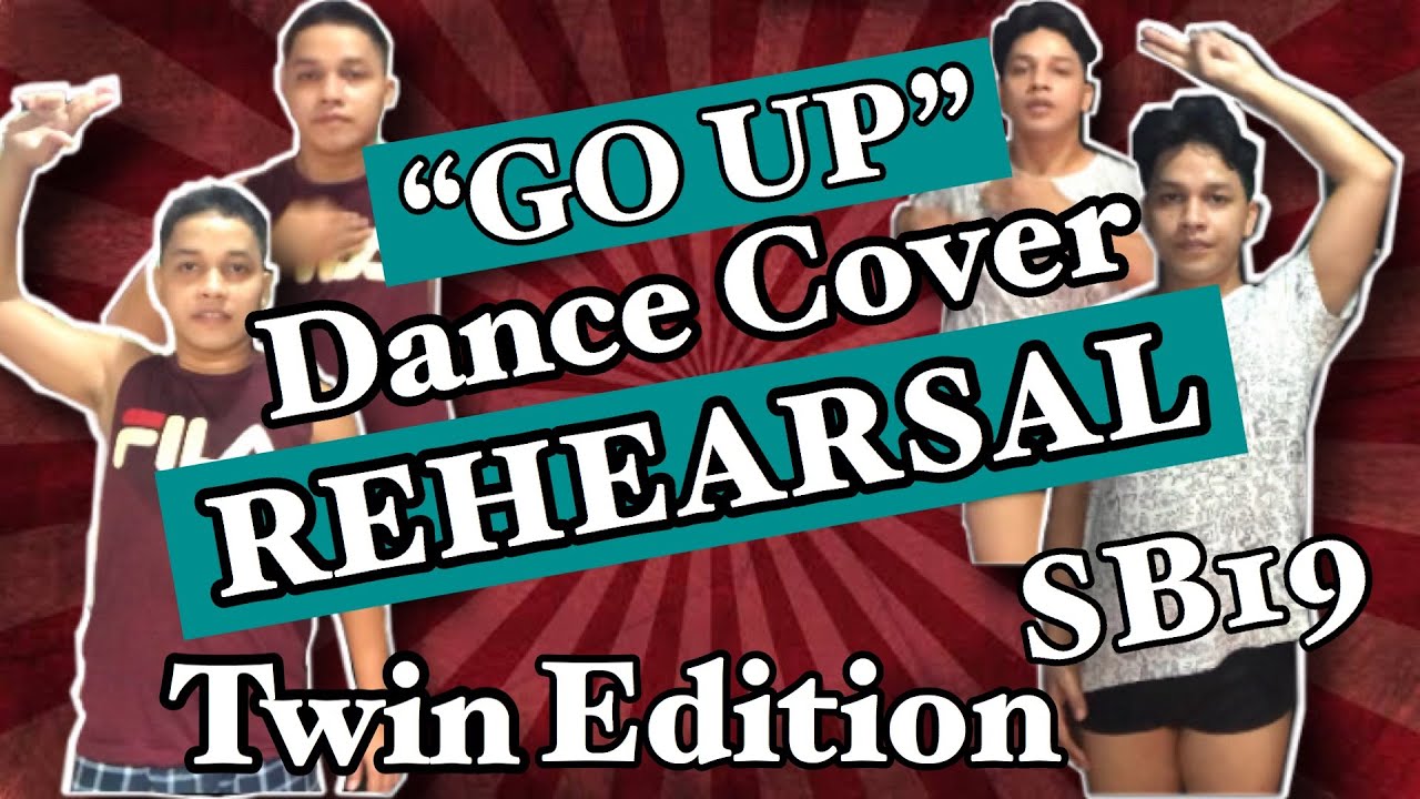 SB19 | Go Up | Dance Cover Rehearsal with my Twin’ 👊🏻 | TWIN EDITION ...