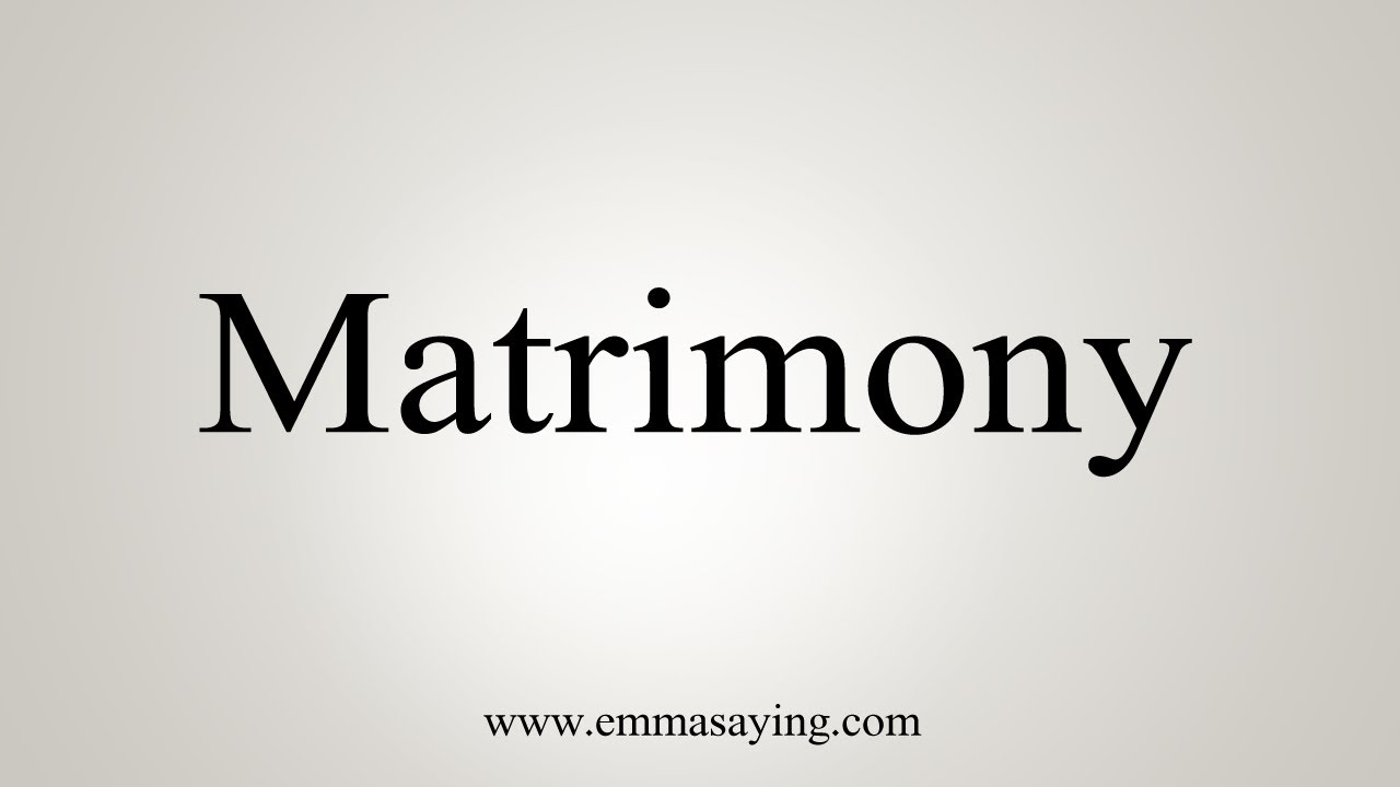 How To Say Matrimony - YouTube
