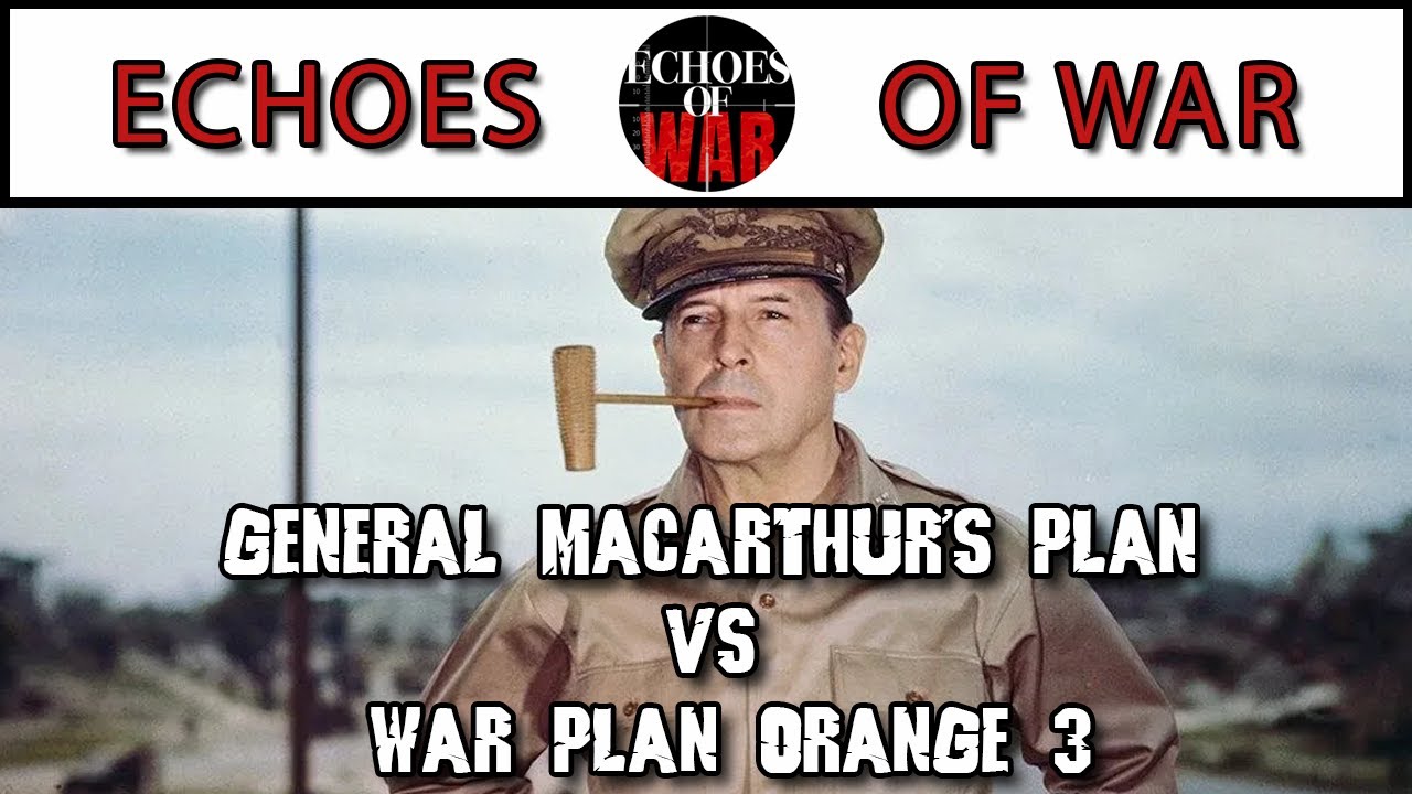 General MacArthur's Plan vs War Plan Orange 3 - YouTube