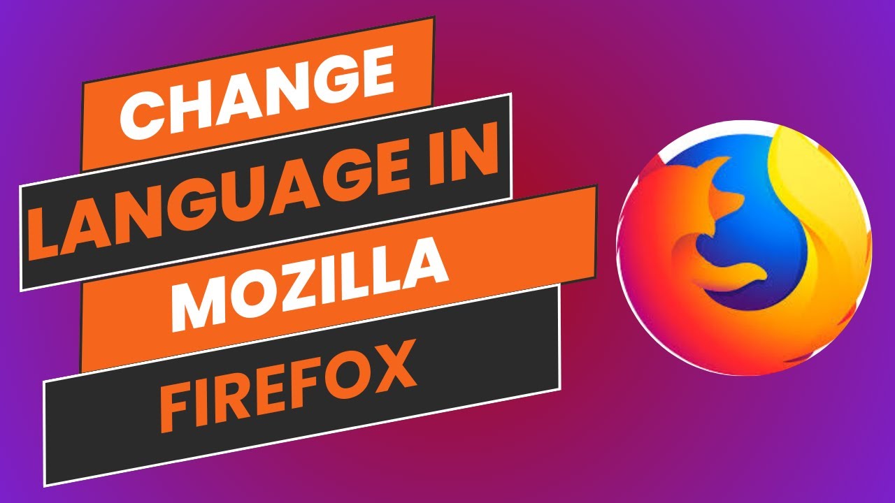 How To Change Language In Mozilla Firefox - Easy Guide - YouTube