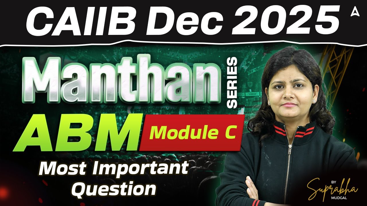 CAIIB Dec 2025 | CAIIB ABM Module C | Most important Question | By ...