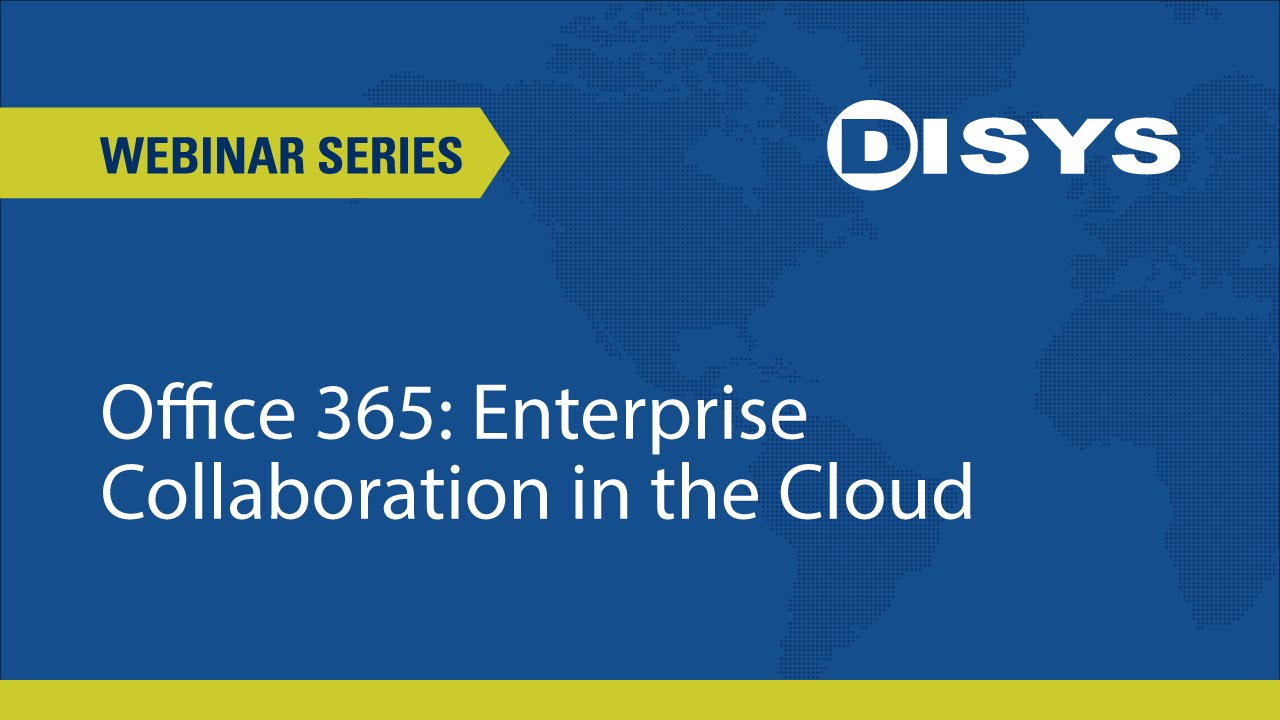 Webinar: Office 365 - Enterprise Collaboration in the Cloud - YouTube