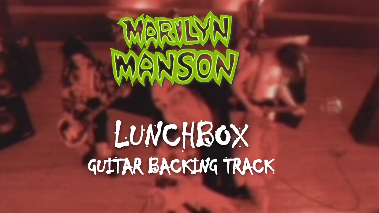 Marilyn Manson - Lunchbox - Guitar Backing Track w/ Original Vocals ...