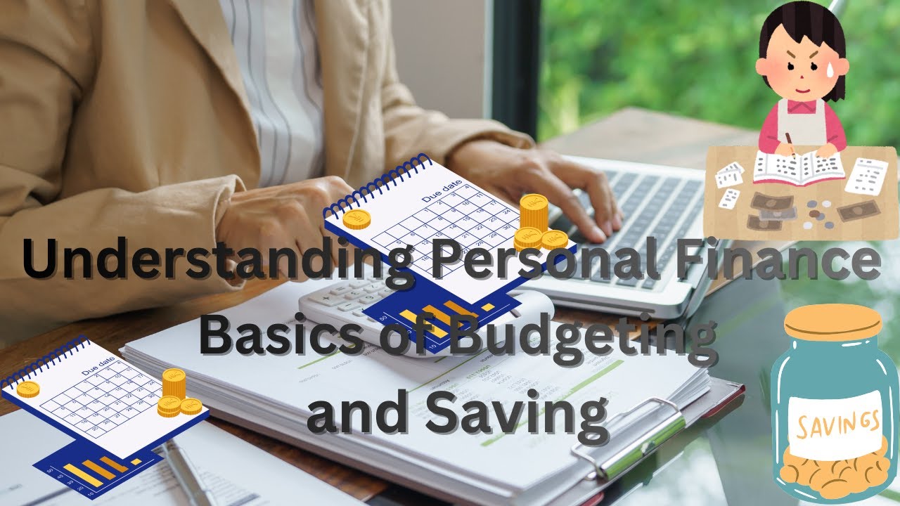 Understanding Personal Finance Basics of Budgeting and Saving - YouTube