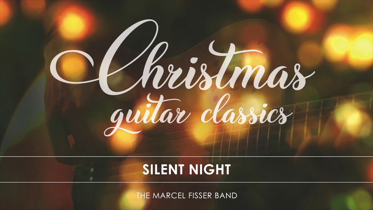 Marcel Fisser Band - Silent Night - Christmas Guitar Classics - YouTube
