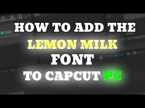 How To Add LEMON MILK Font to Capcut PC!