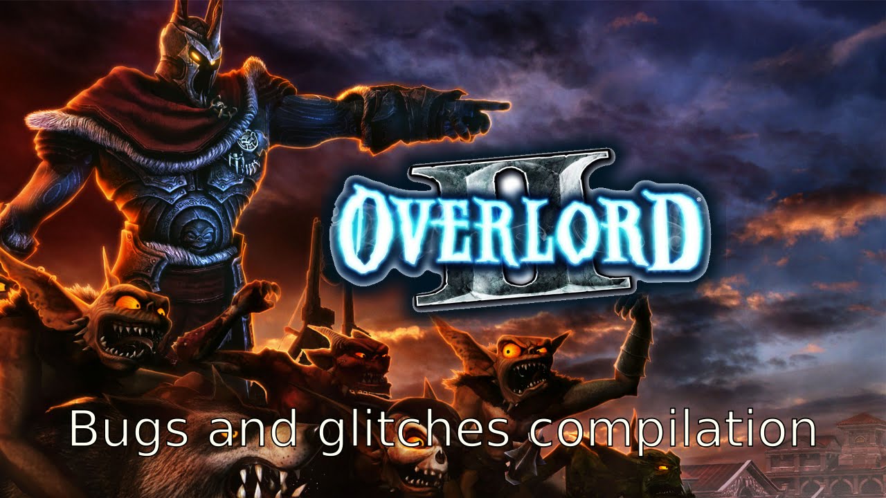 Overlord II: Bugs and Glitches Compilation - YouTube