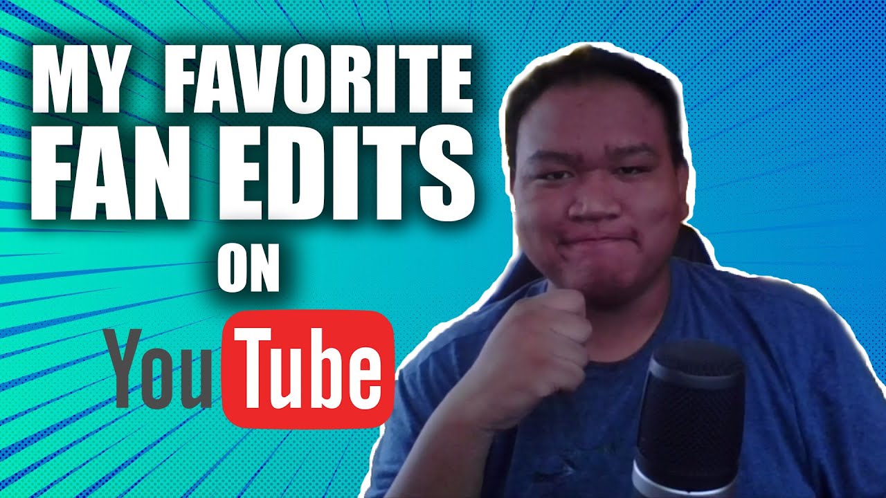 My Favorite Fan Edits on YouTube - (2000 Subscribers Special) [PART 3 ...