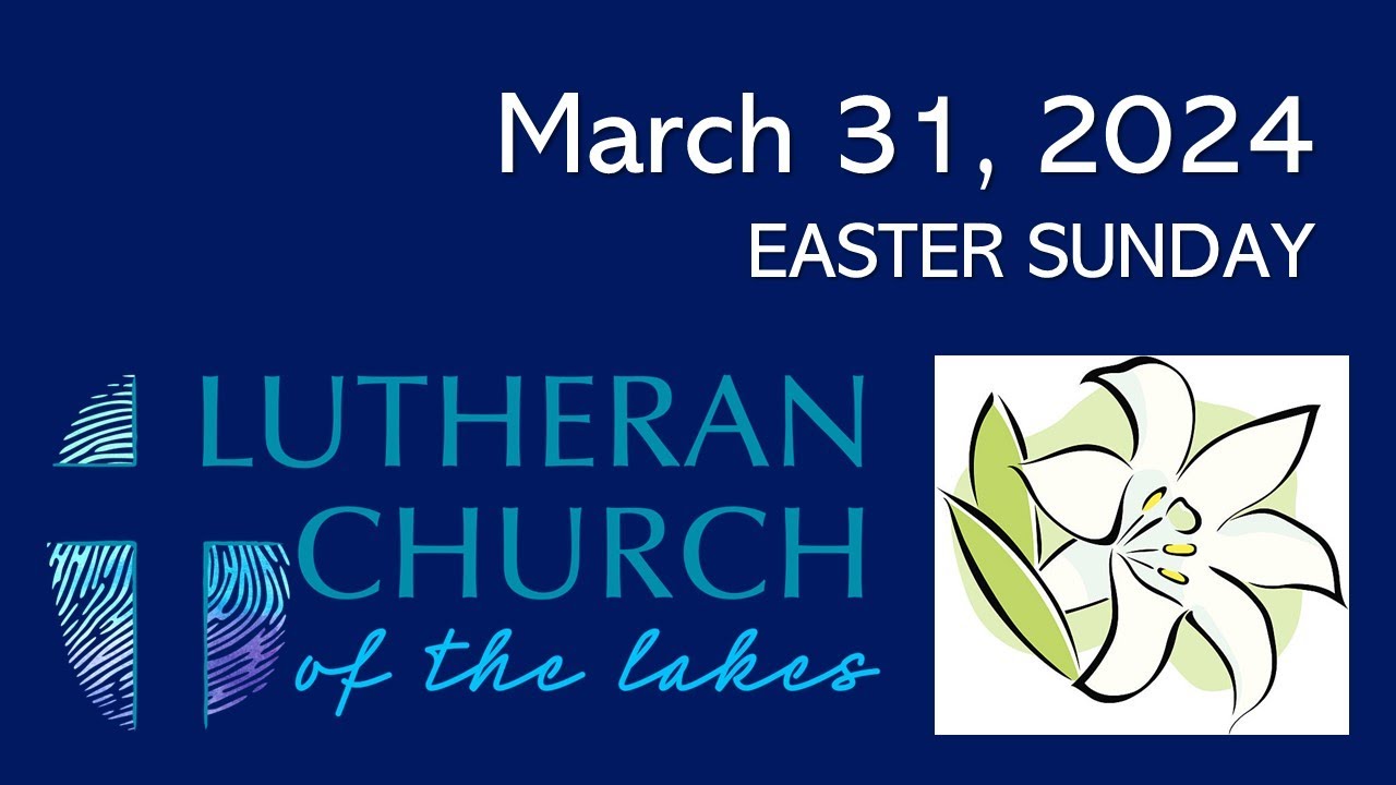 March 31, 2024 LCOL Sunday Worship (Easter Sunday) - YouTube