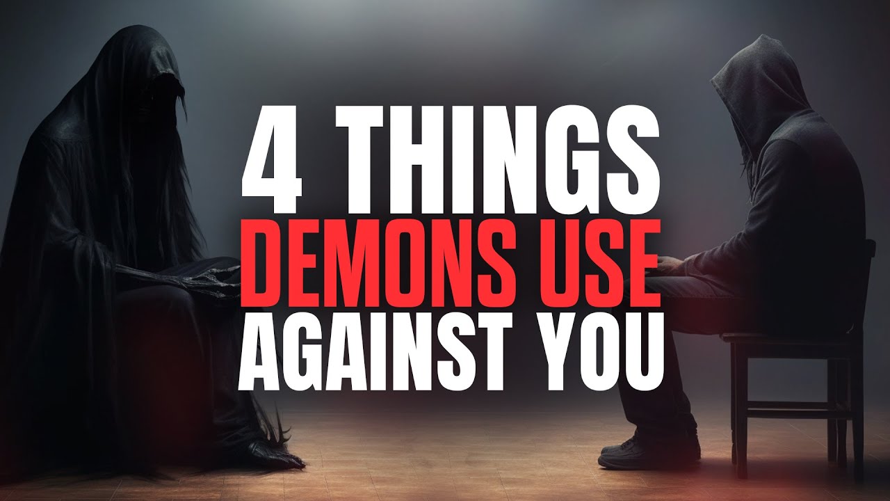 4 Things Demons Use Against You - YouTube
