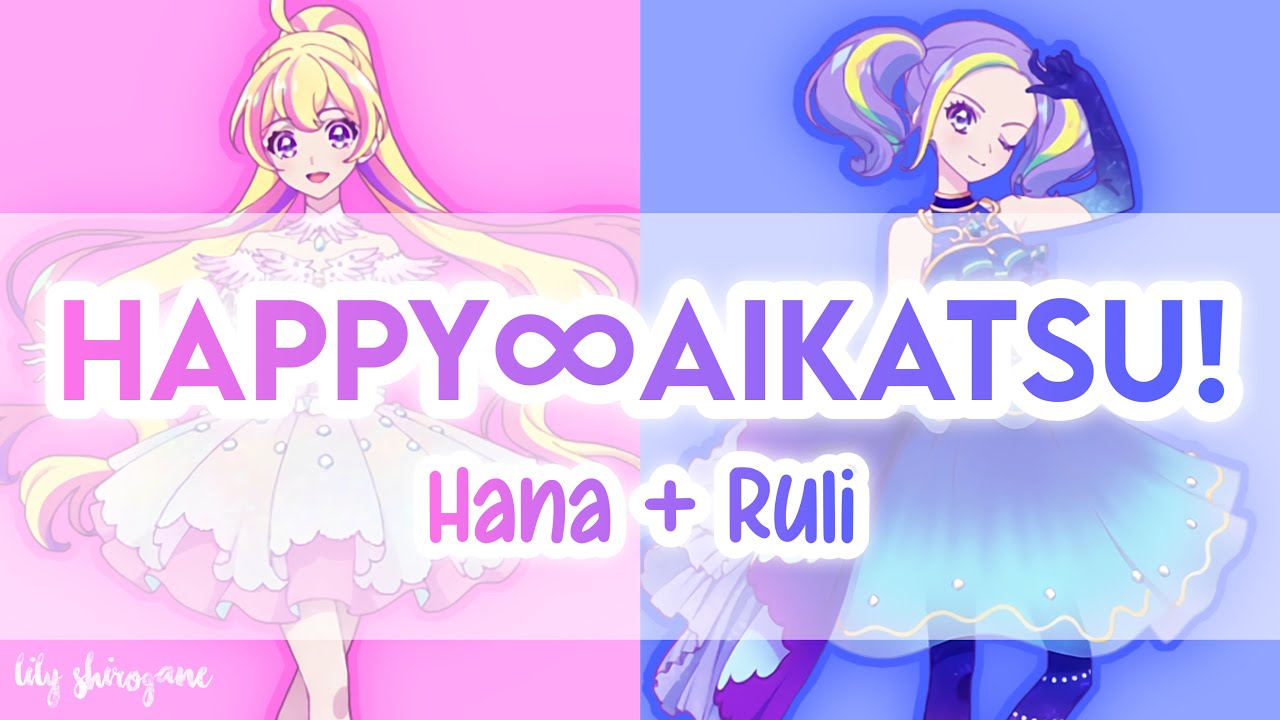 Aikatsu Planet! HAPPY∞Aikatsu! - Hana + Ruli (FULL+LYRICS) - YouTube