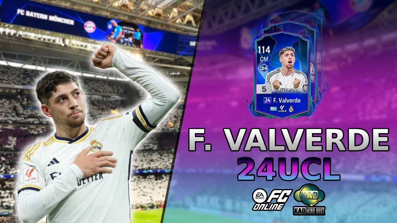 Review Federico Valverde mùa 24UCL FCO | Review 24 UCL | KaD Minh Nhựt ...