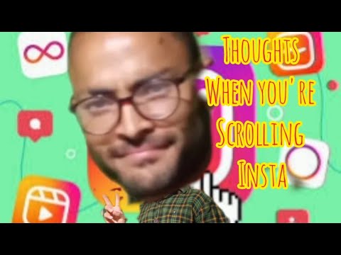 Thoughts When You are Scrolling your Insta | - YouTube