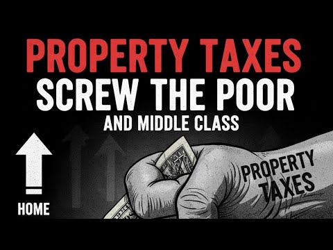 Property Taxes CRUSH The Poor & Middle Class (The Rich Escape!) - YouTube
