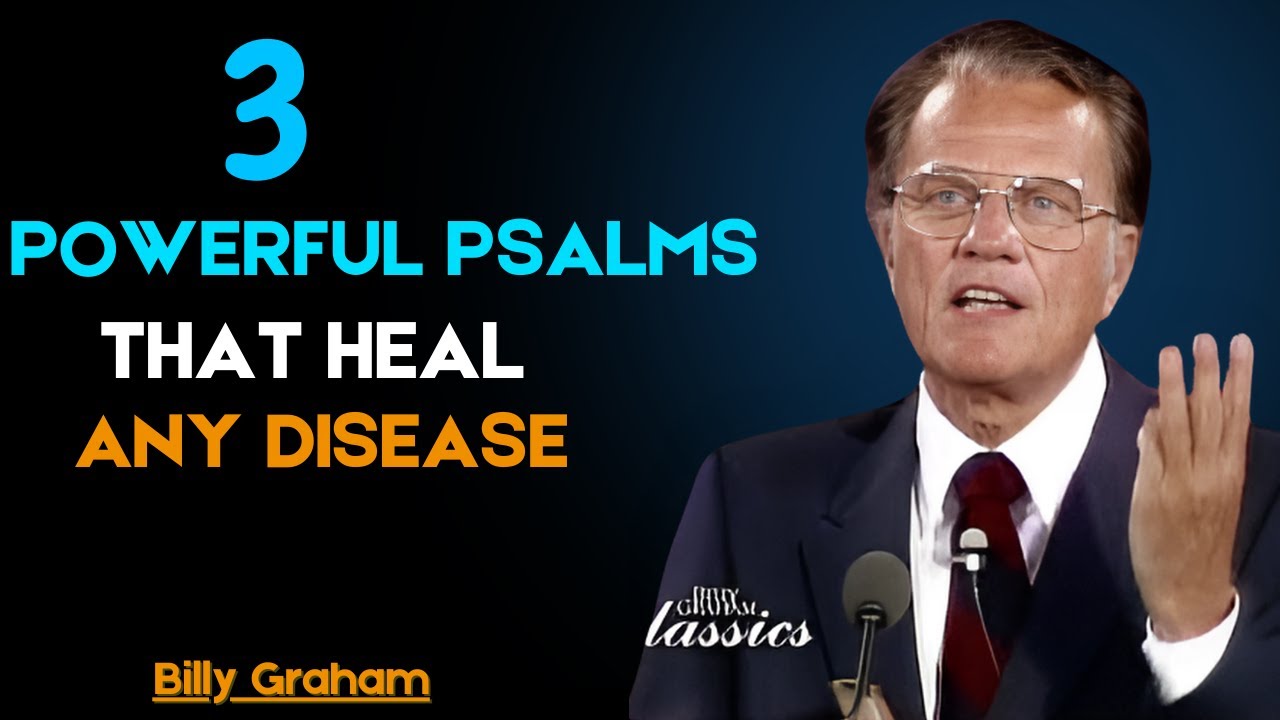 Billy Graham Motivation POWERFUL PSALMS THAT HEAL ANY DISEASE | BILLY ...