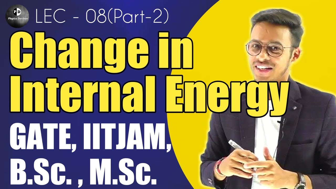 (LEC-8)(Part-2) Change in Internal energy by interaction || For GATE, IITJAM, B.Sc., M.Sc ...
