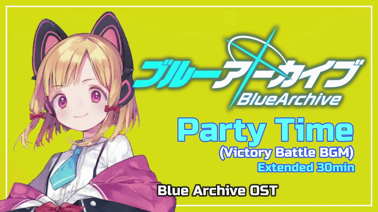 ブルーアーカイブ BGM -「Party Time - Victory Battle BGM」Extended 30min | Blue ...