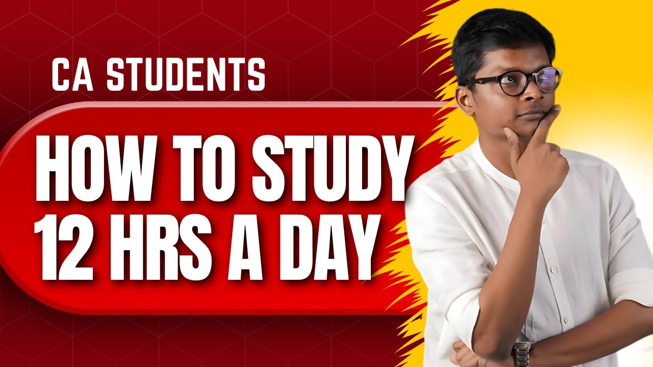 How to STUDY 12 HOURS a Day ??? - CA Students - YouTube