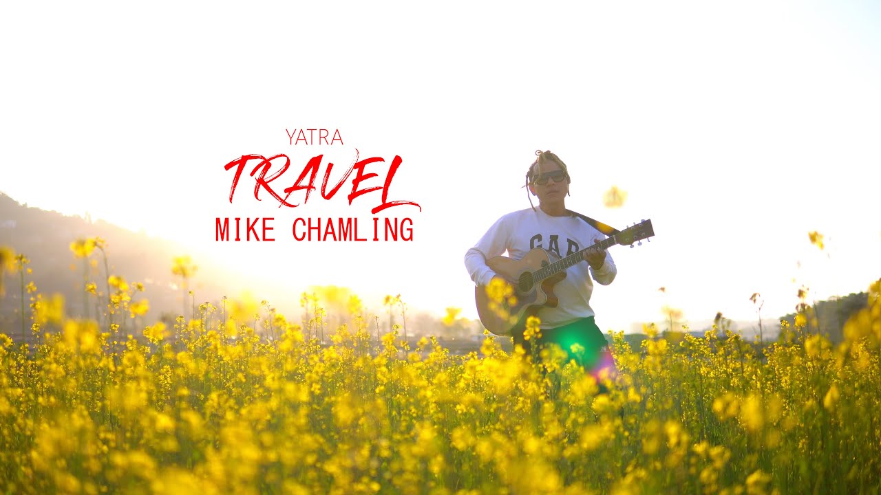 YATRA-TRAVEL (OFFICIAL MUSIC VIDEO 2023)MIKE CHAMLING - YouTube