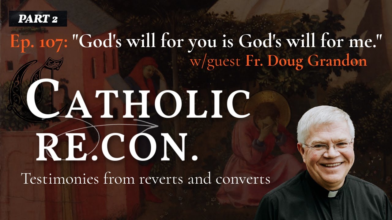 A Married Catholic Priest | FOCUS Ministries' Father Doug Grandon (Part ...