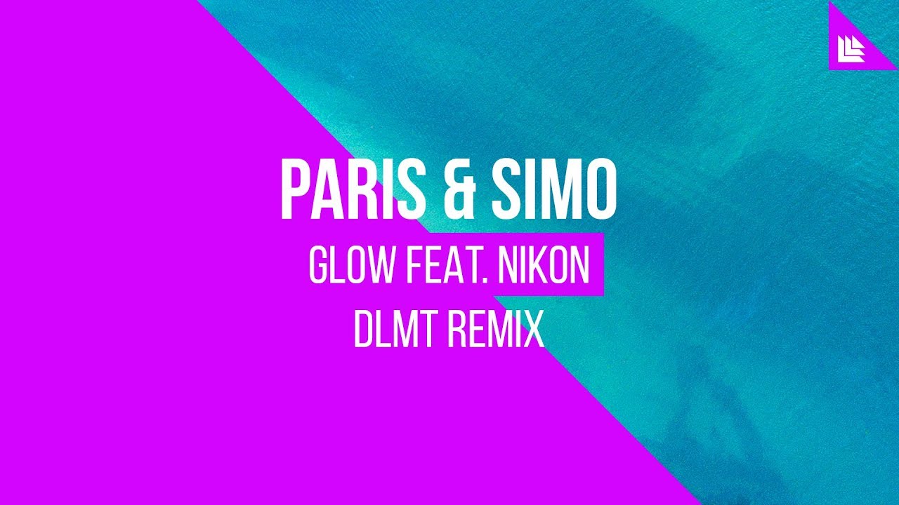 Paris & Simo feat. Nikon - Glow (DLMT Remix) - YouTube