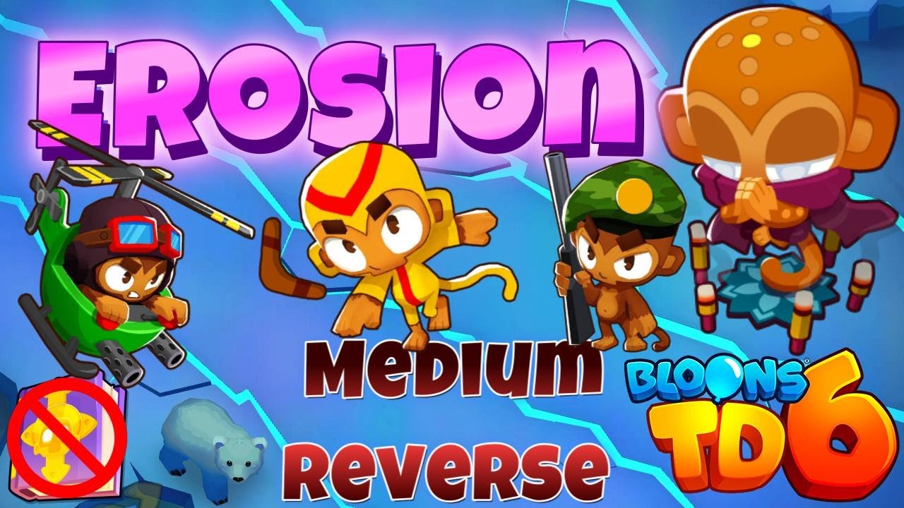 Bloons TD 6 Erosion Medium Reverse | No MK No Powers Used | Guide ...