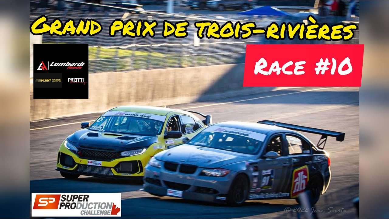 RACE 10- Super Production Challenge 2022 - Grand Prix de Trois-Rivières ...