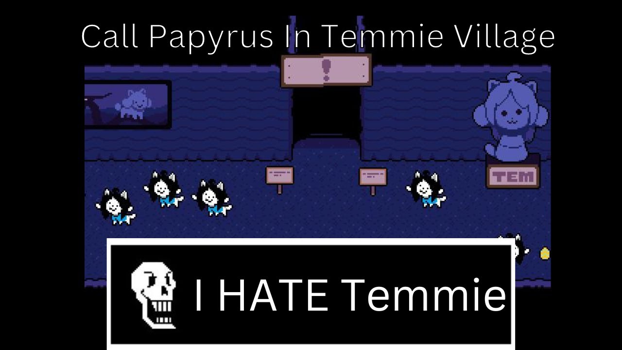 What If You Call Papyrus In Temmie Village? - YouTube