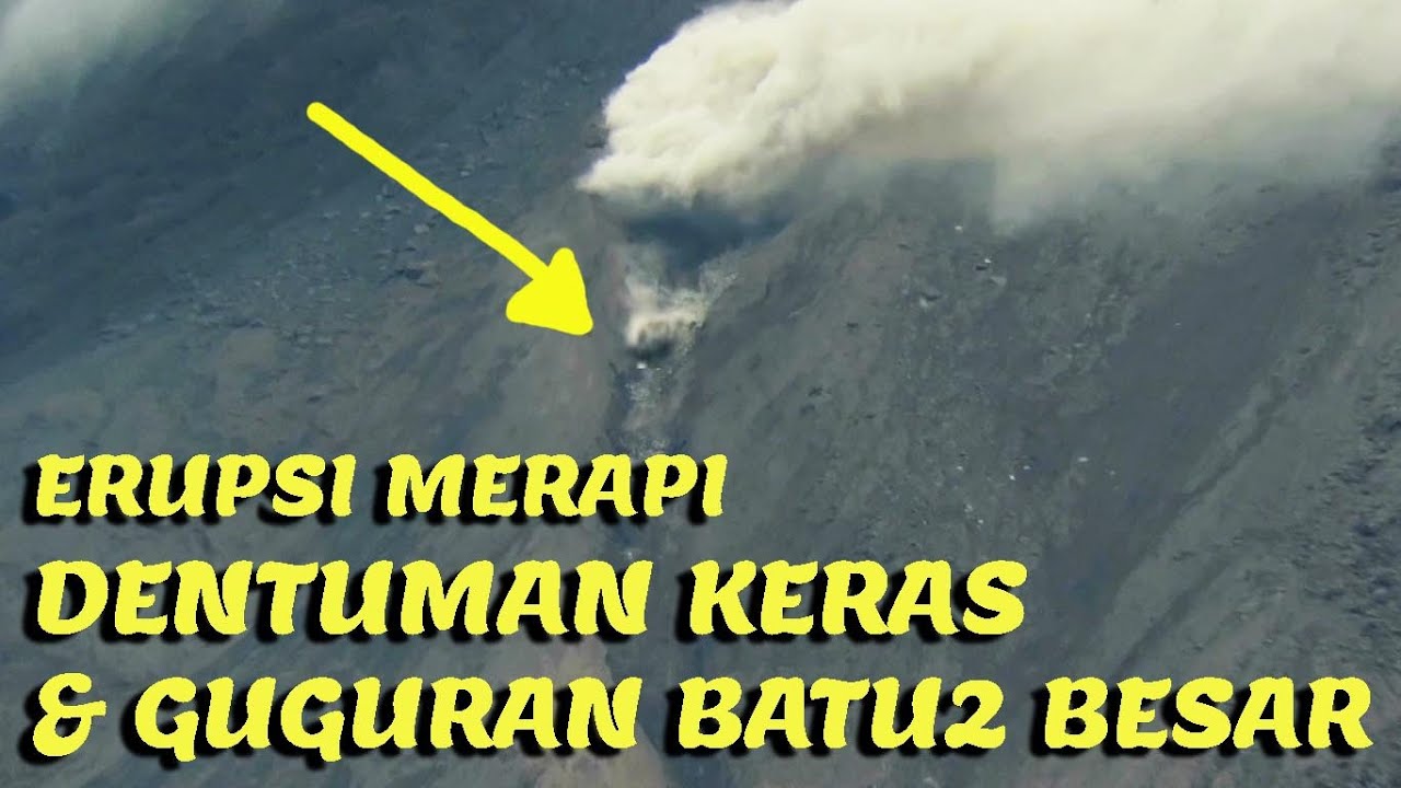 Erupsi Merapi Terdengar Dentuman Cukup Keras dan Batu Batu Besar Terus ...