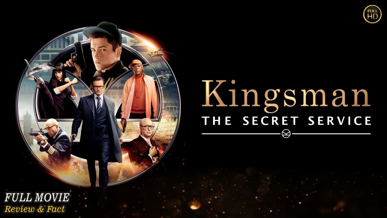 Kingsman The Secret Service Full Movie In English | Hollywood Movie In ...