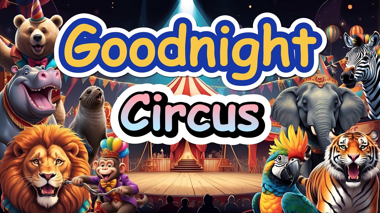Goodnight Circus 🤡🎪 Bedtime Stories for Toddlers | The Amazing Digital ...