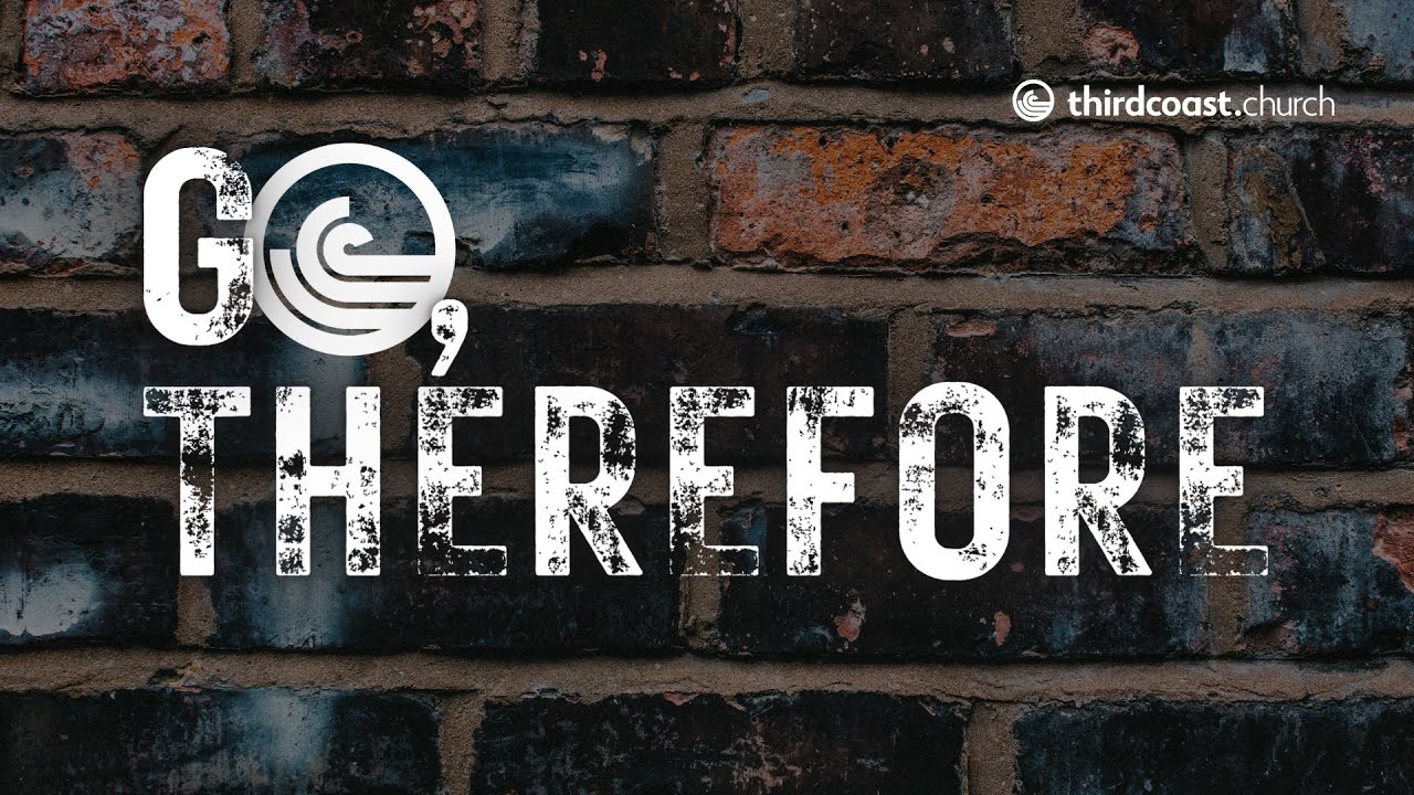 Go, Therefore Week 1 - YouTube