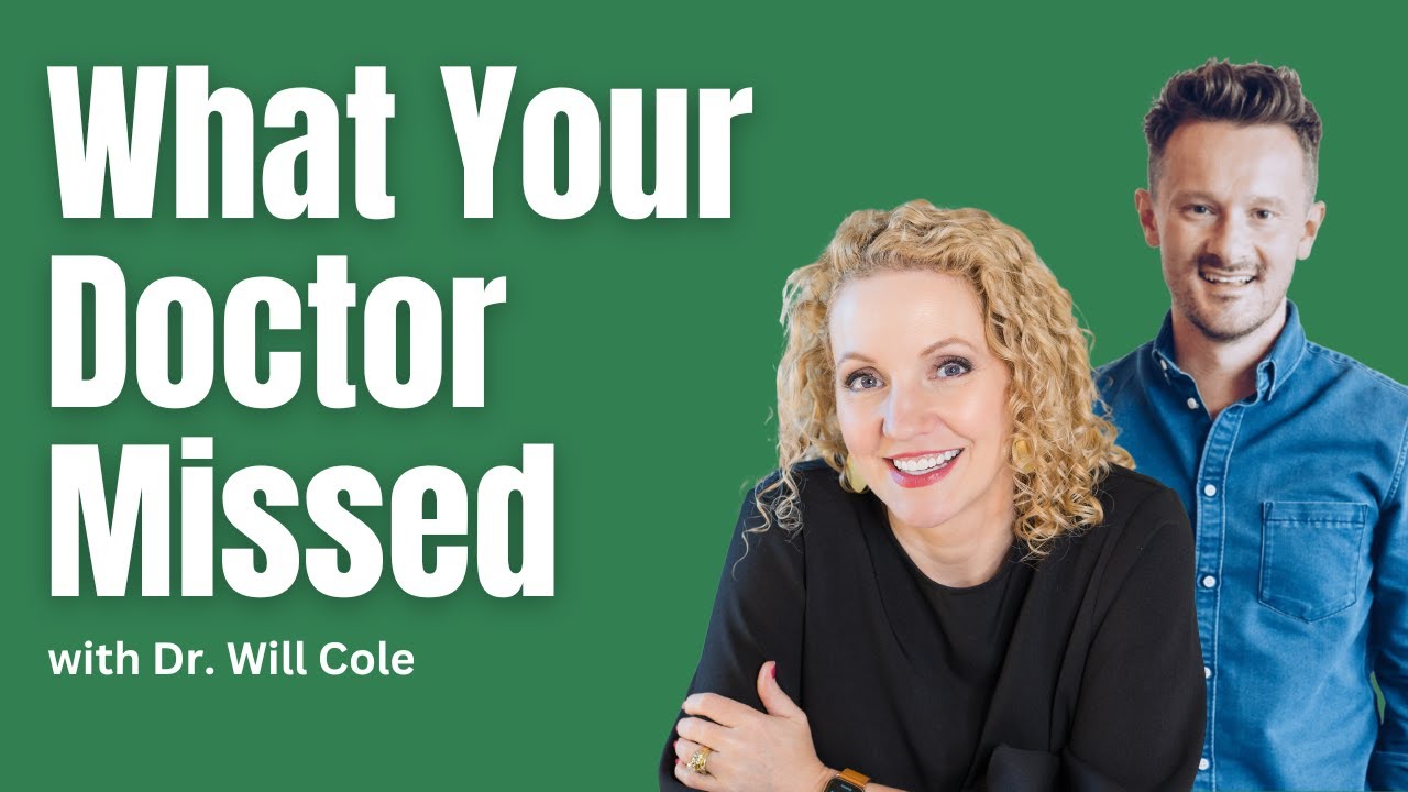What Your Doctor Missed (And What You Need to Know Now) with Dr. Will ...