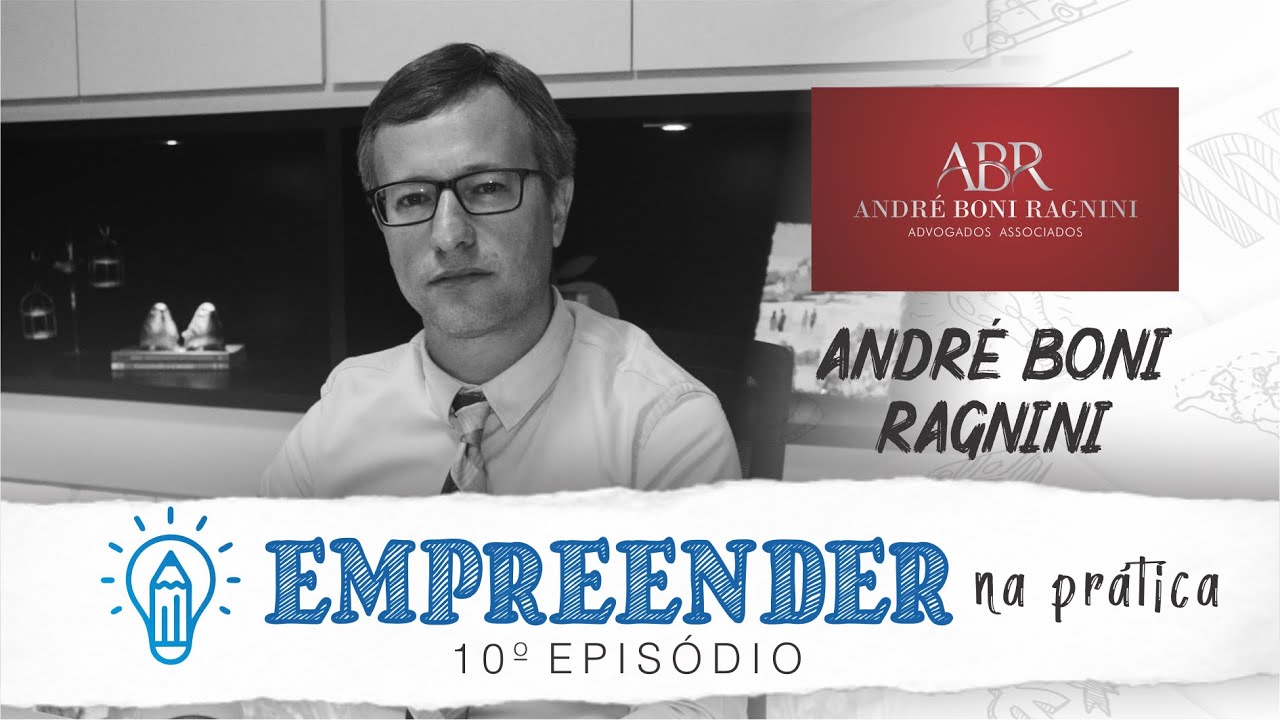 André Bonifácio Ragnini - Episódio 10 (Empreender na Prática) - YouTube