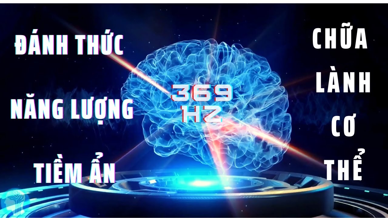 369Hz | Nhạc Solfeggio 369Hz Chữa Lành Cơ Thể, Tiêu Trừ Năng Lượng Tiêu ...