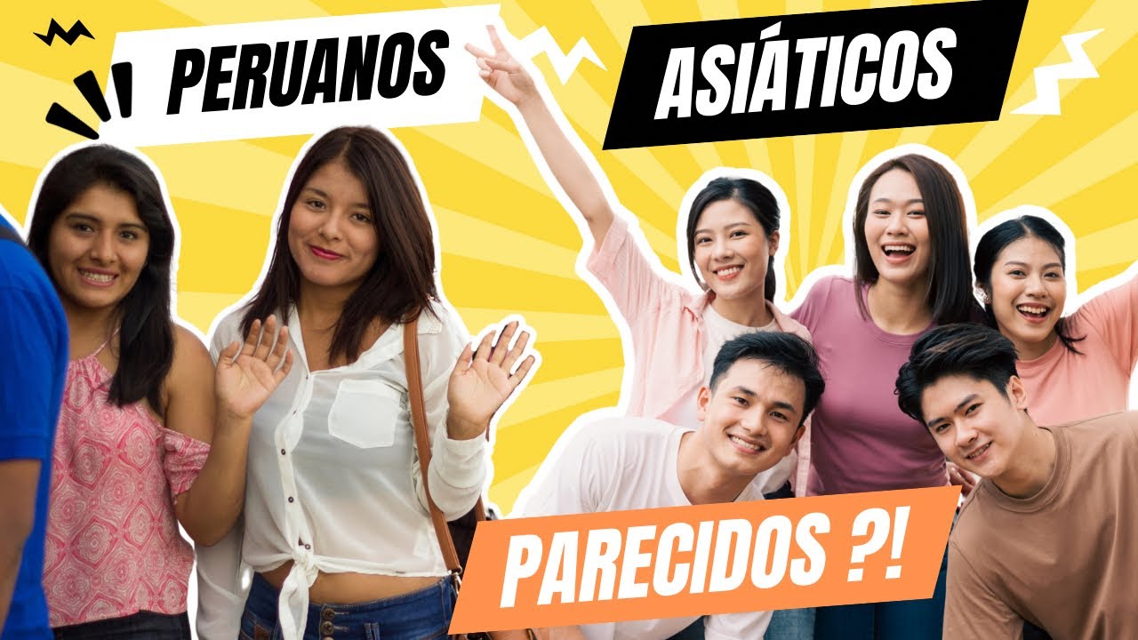 Se Parecen los PERUANOS a los ASIÁTICOS⁉️🇵🇪 - YouTube
