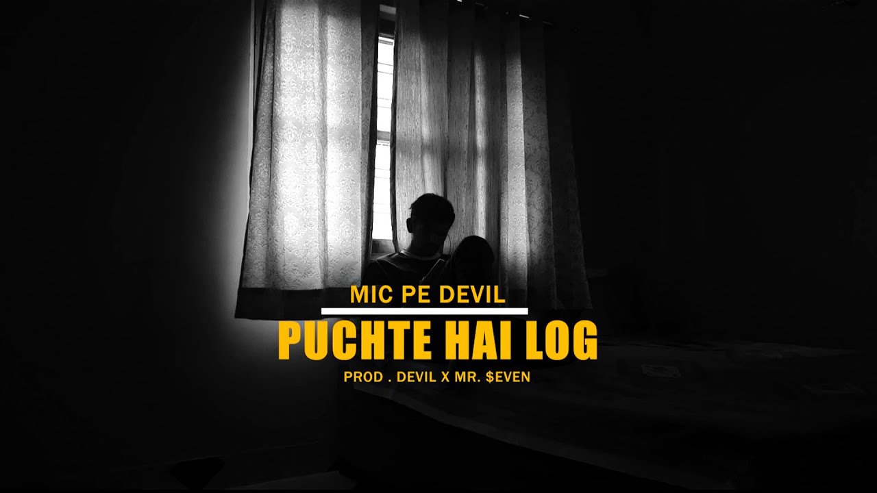 PUCHTE HAI LOG - MIC PE DEVIL | OFFICIAL VIDEO | PROD. DEVIL X MR. $EVEN - YouTube